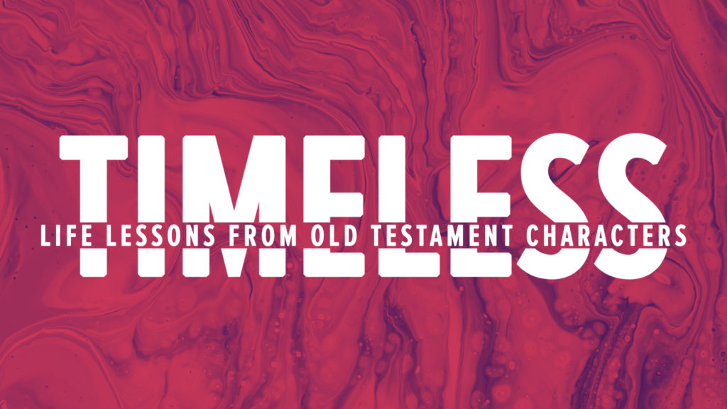 Timeless: Life Lessons from Old Testament Characters – Pearce Church ...